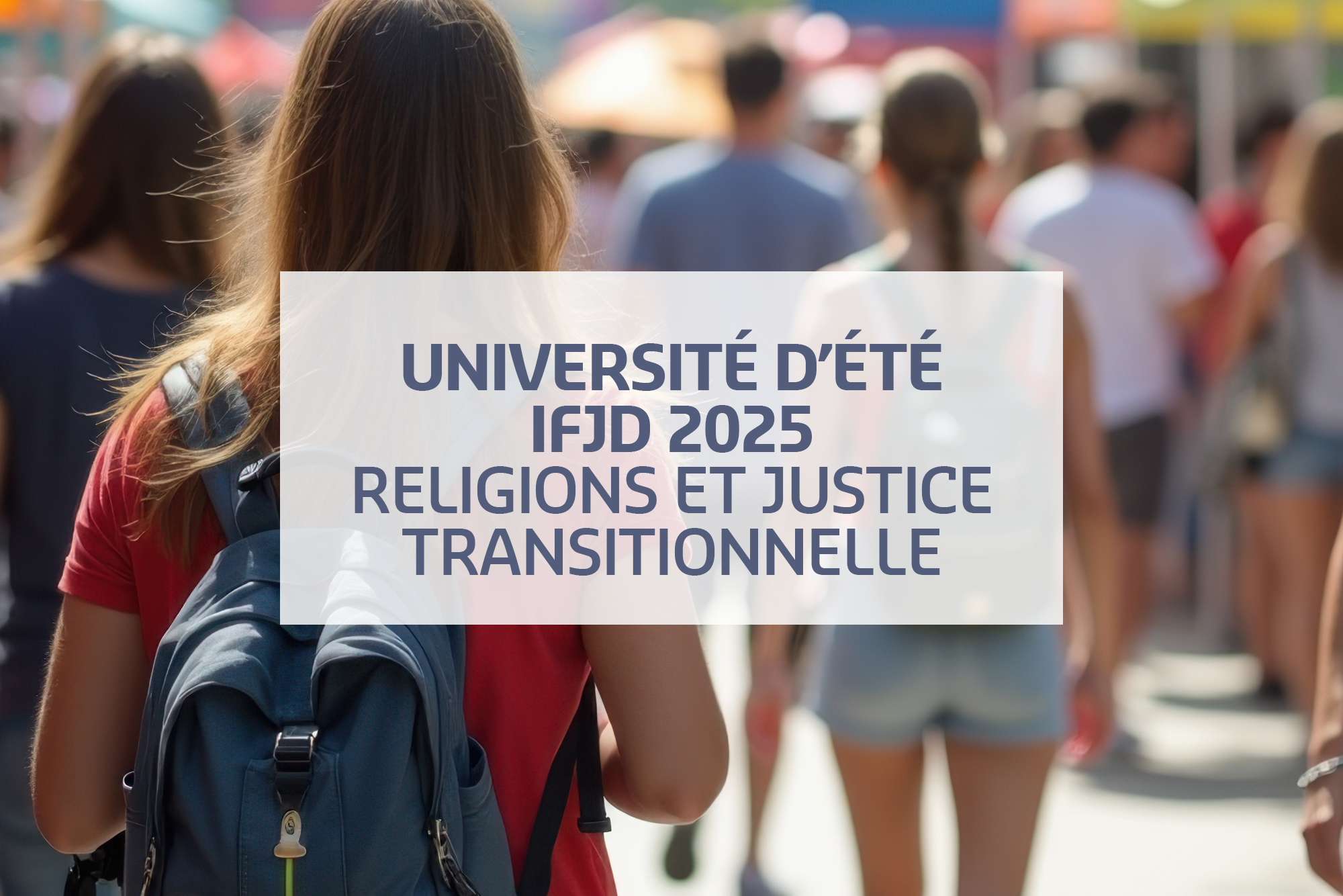 Université d'été 2025 IFJD : Religions et Justice transitionnelle ...